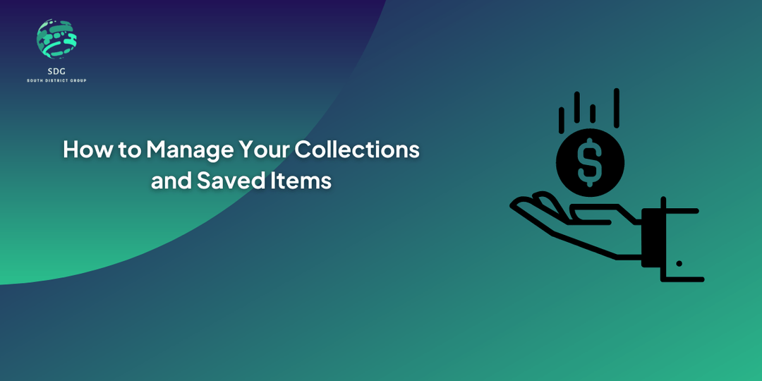 How to Manage Your Collections and Saved Items